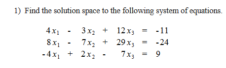 Solved 1) Find the solution space to the following system of | Chegg.com