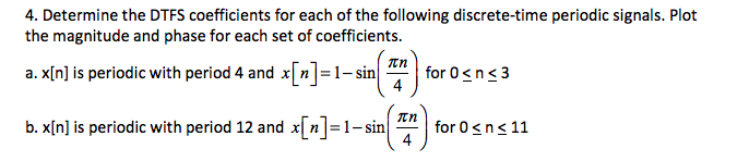 Solved 4. Determine the DTFS coefficients for each of the | Chegg.com