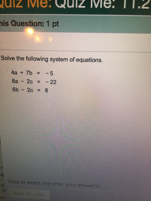 Solved Solve the following system of equations. 4a + 7b = | Chegg.com