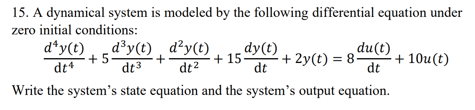 Solved 15. A dynamical system is modeled by the following | Chegg.com