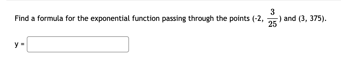 Solved Find a formula for the exponential function passing | Chegg.com