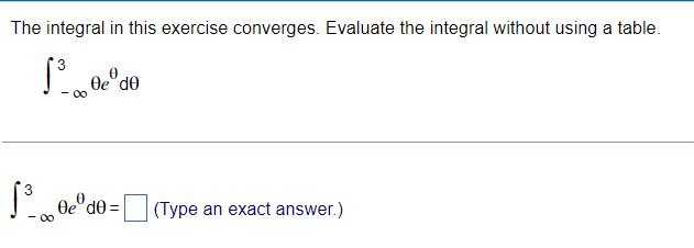 Solved The integral in this exercise converges. Evaluate the | Chegg.com