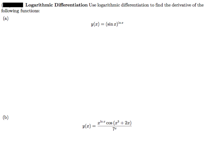 Solved Logarithmic Differentiation Use logarithmic | Chegg.com