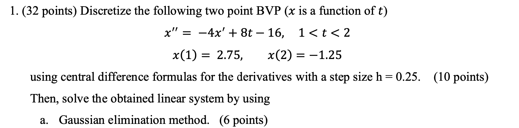Solved 1. (32 points) Discretize the following two point BVP | Chegg.com