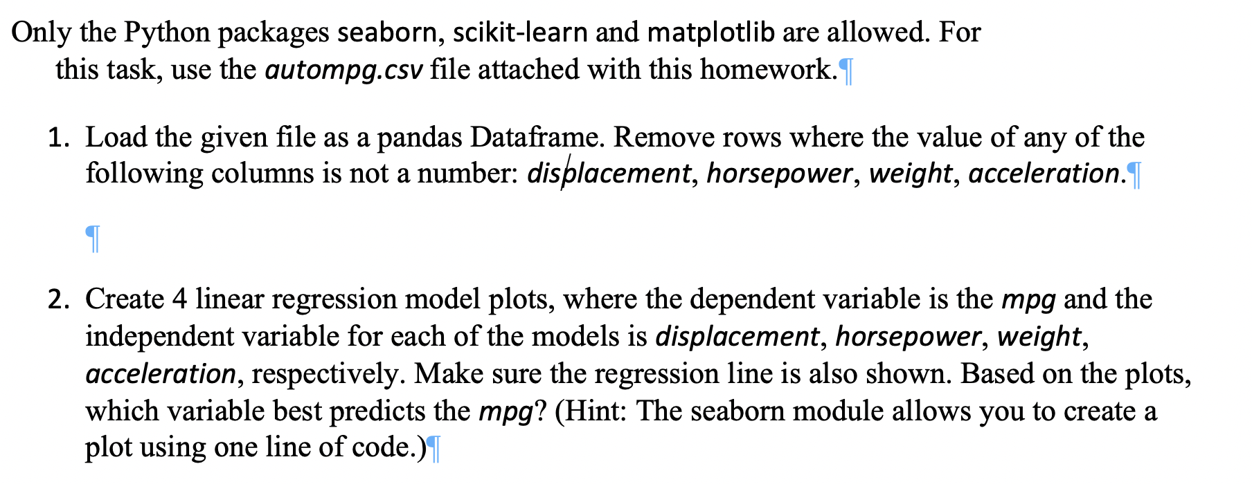 Only the Python packages seaborn, scikit-learn and | Chegg.com