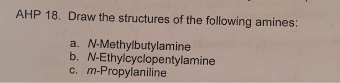 Solved Draw the structures of the following amines: a. | Chegg.com