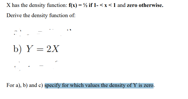 Solved X has the density function: f(x) = 1/2 if 1- | Chegg.com