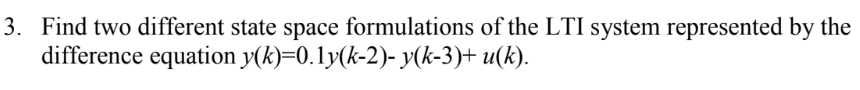 Solved Find two different state space formulations of ﻿the | Chegg.com