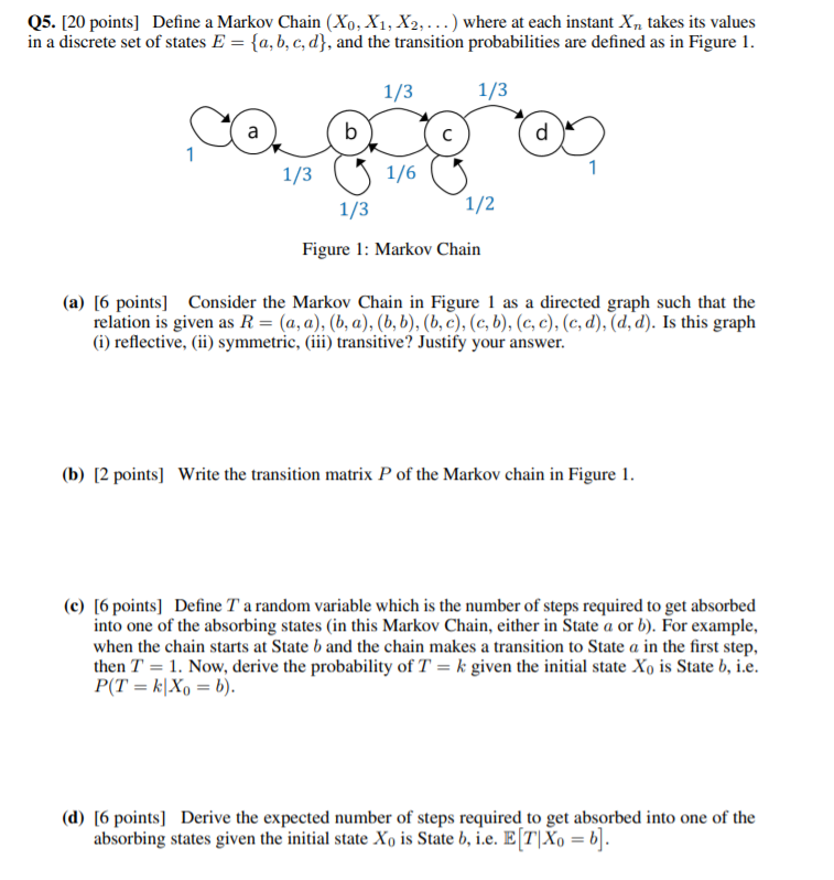 Solved Q5. [20 points] Define a Markov Chain (X0, X1, X2, | Chegg.com