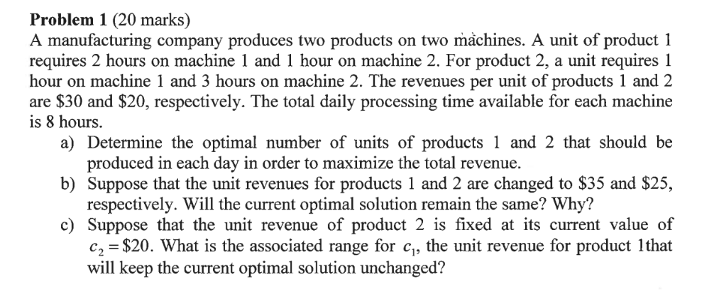 Solved Problem 1 (20 marks) A manufacturing company produces | Chegg.com