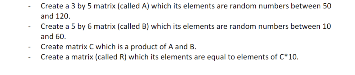 Solved Create a 3 by 5 matrix (called A) which its elements | Chegg.com