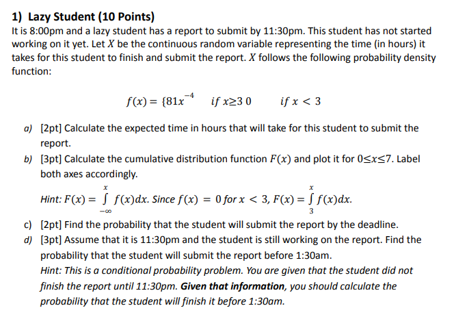 Solved 1) Lazy Student (10 Points) It is 8:00pm and a lazy | Chegg.com