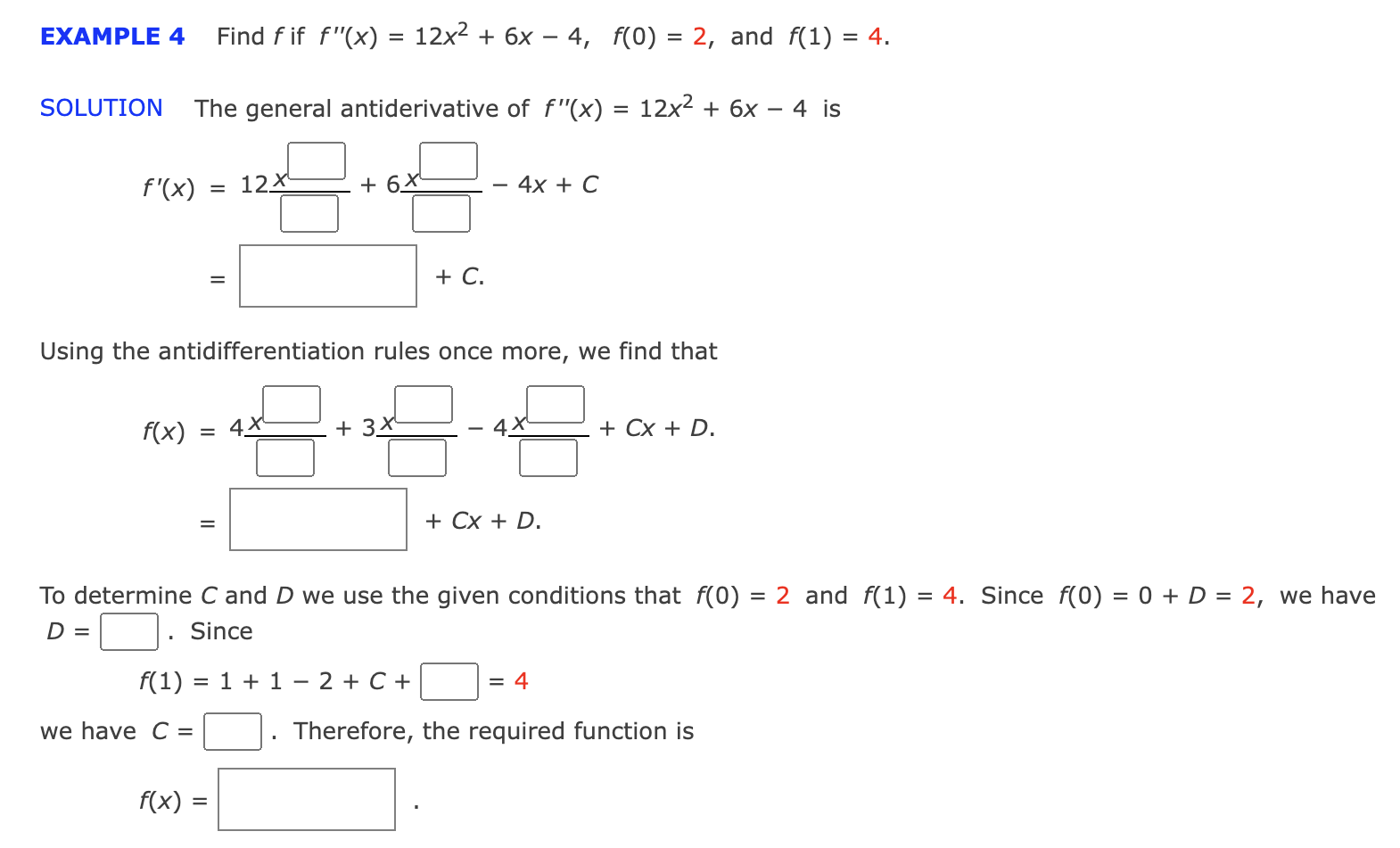 Solved EXAMPLE 4 Find f if f′′(x)=12x2+6x−4,f(0)=2, and | Chegg.com