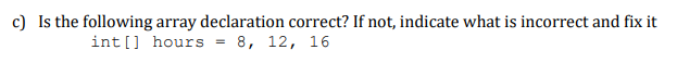 Solved C Is The Following Array Declaration Correct If 4083
