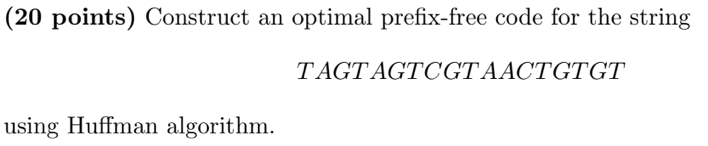Solved (20 points) Construct an optimal prefix-free code for | Chegg.com
