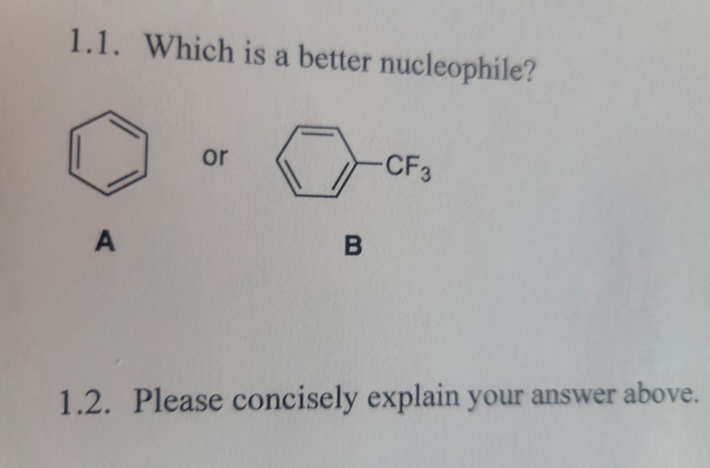 Solved 1.1. Which is a better nucleophile? 1.2. Please | Chegg.com