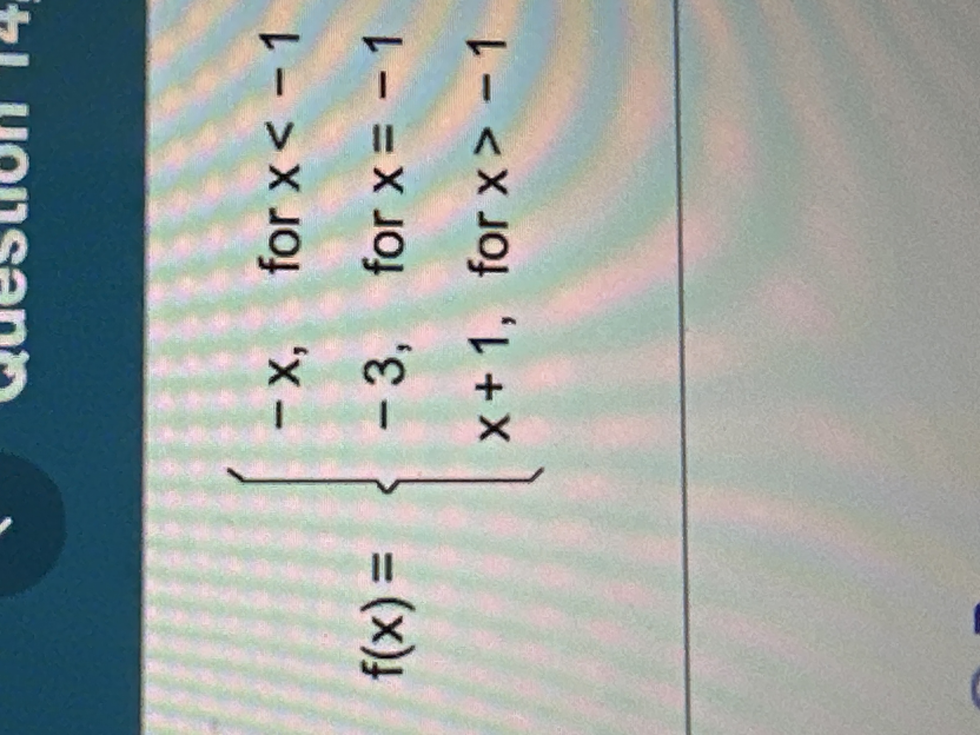 Solved f(x)={-x, for x -1 | Chegg.com