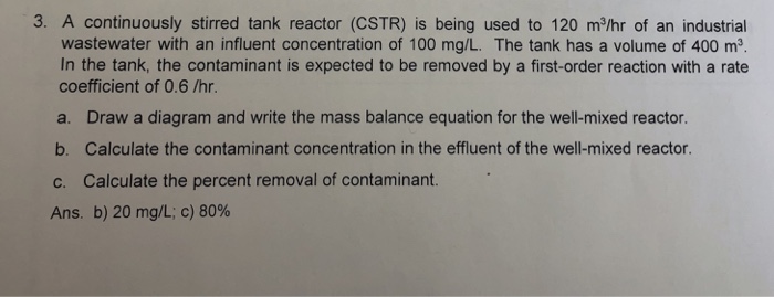 Solved 3. A continuously stirred tank reactor (CSTR) is | Chegg.com