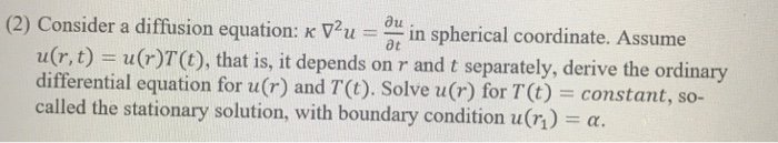 Solved (2) Consider a diffusion equation: K V2u in spherical | Chegg.com
