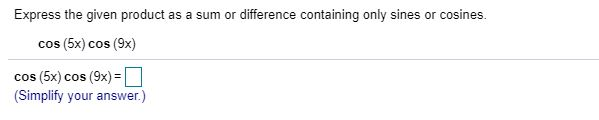 Solved Express the given product as a sum or difference | Chegg.com