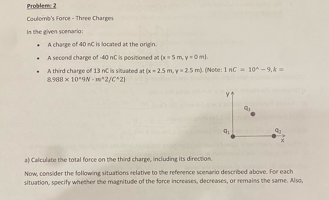 Solved Coulomb's Force - Three Charges In the given | Chegg.com