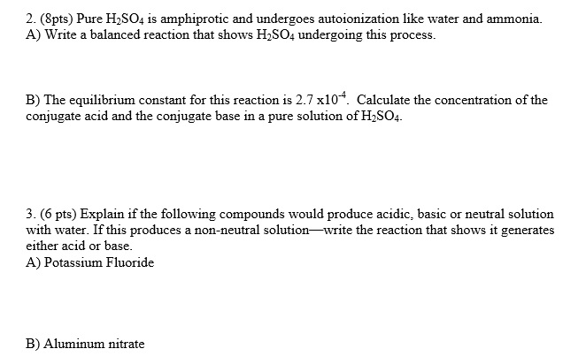 Solved 2. (Spts) Pure H2SO4 is amphiprotic and undergoes | Chegg.com