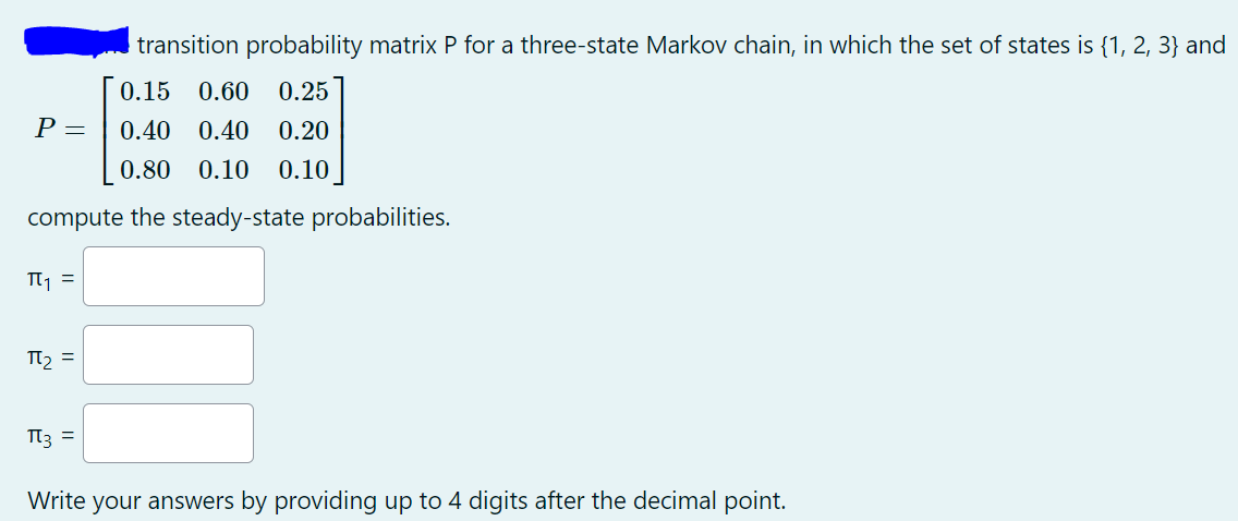 Solved transition probability matrix P for a three-state | Chegg.com