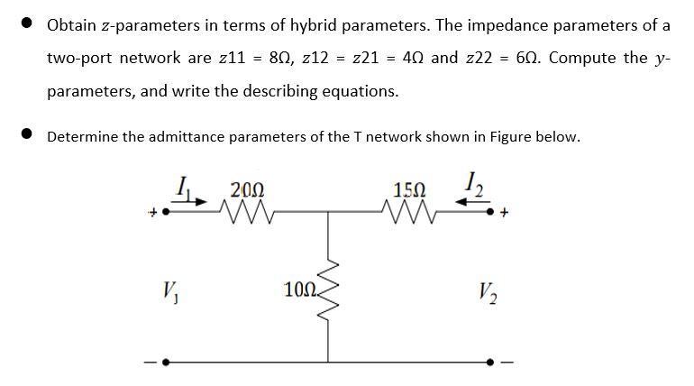 Solved • Obtain z-parameters in terms of hybrid parameters. | Chegg.com