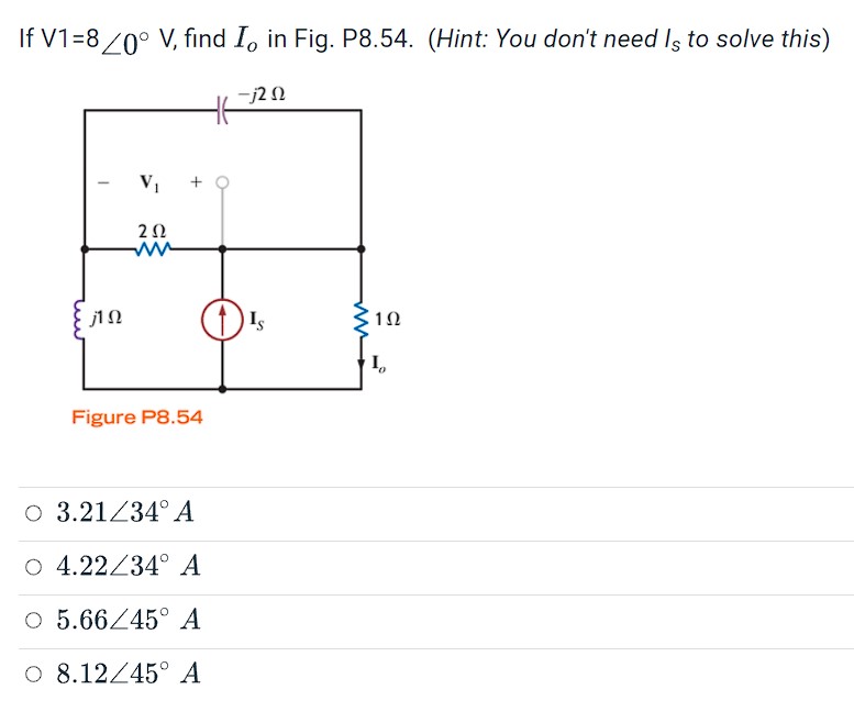 Solved If V1=8∠0∘V, find Io in Fig. P8.54. (Hint: You don't | Chegg.com