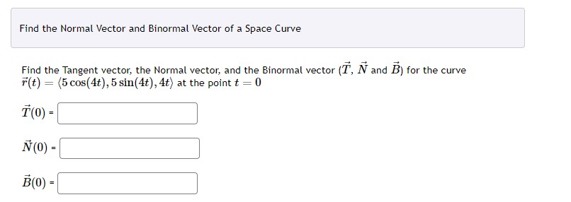 Solved Find the Normal Vector and Binormal Vector of a Space | Chegg.com