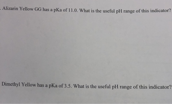 Solved Alizarin Yellow GG has a pKa of 11.0. What is the | Chegg.com