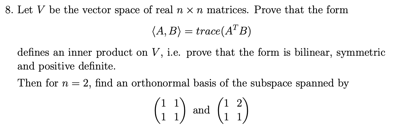 Solved 8. Let V be the vector space of real n x n matrices. | Chegg.com