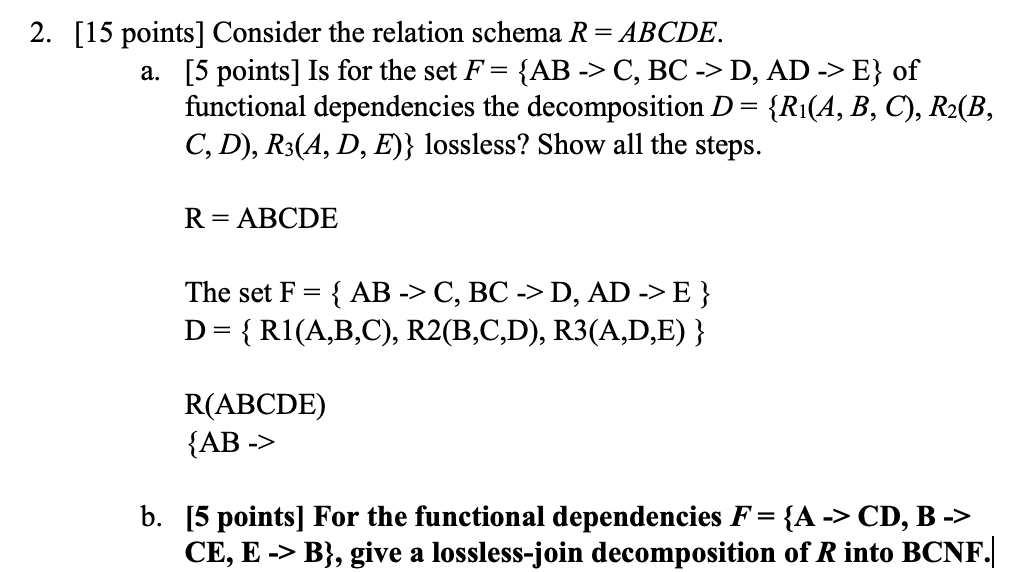 Solved 2. [15 points] Consider the relation schema R= ABCDE. | Chegg.com