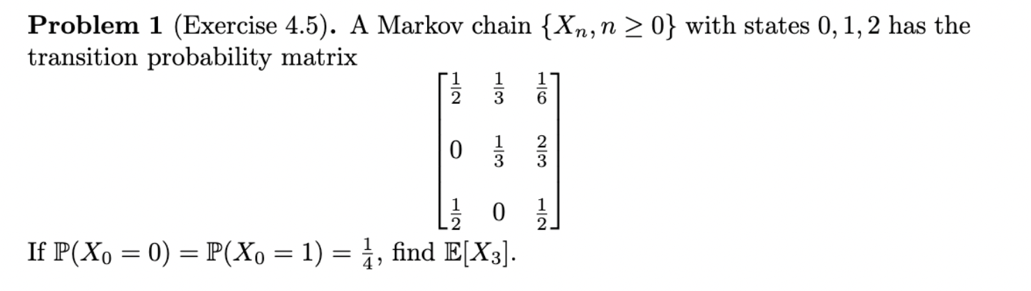 Solved Problem 1 (Exercise 4.5). A Markov chain {Xn,n≥0} | Chegg.com