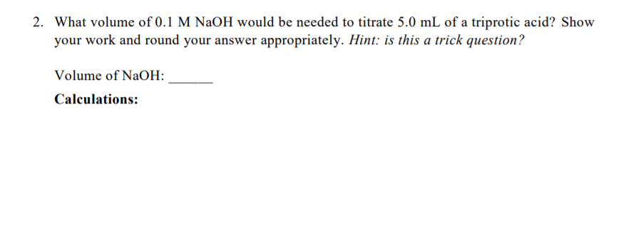 Solved 1. What volume of 0.1 M NaOH would be needed to | Chegg.com