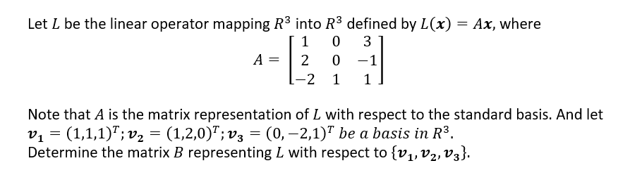 Solved Let L Be The Linear Operator Mapping R3 Into R3