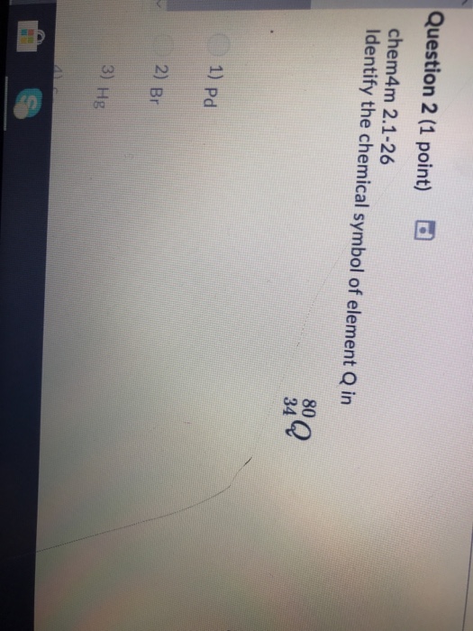 Solved Question 2(1 point) chem4m 2.1-26 Identify the | Chegg.com