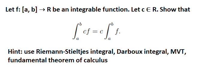 Solved Let f: [a, b] → R be an integrable function. Let c E | Chegg.com
