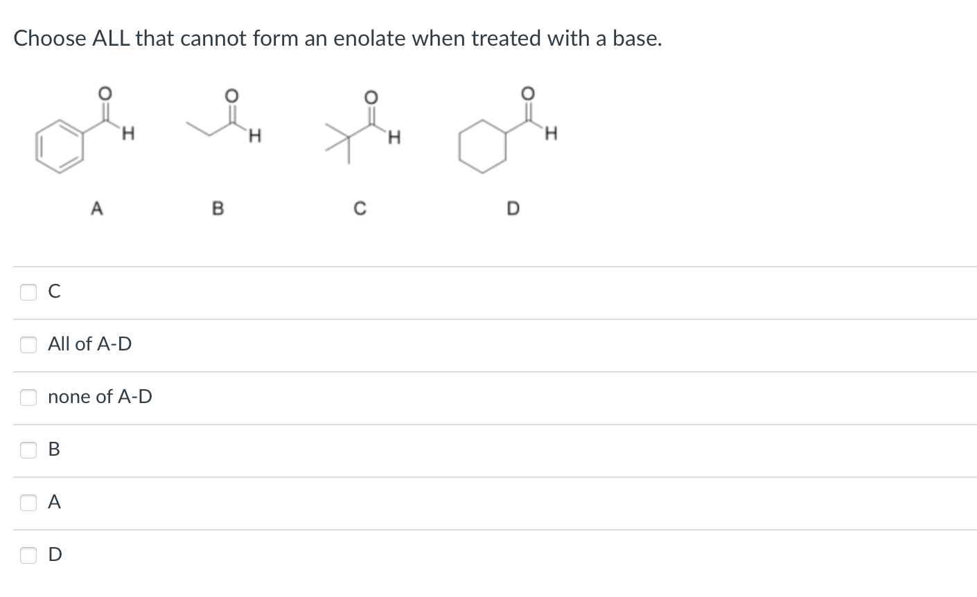 Solved Choose ALL that cannot form an enolate when treated | Chegg.com