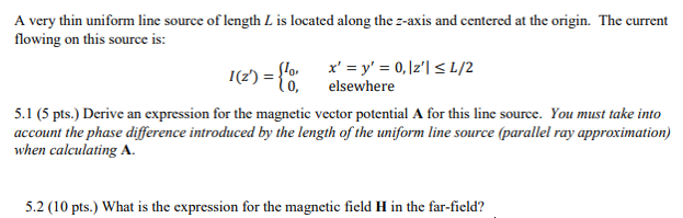 Solved A very thin uniform line source of length L is | Chegg.com