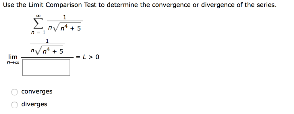Solved Use the Limit Comparison Test to determine the | Chegg.com