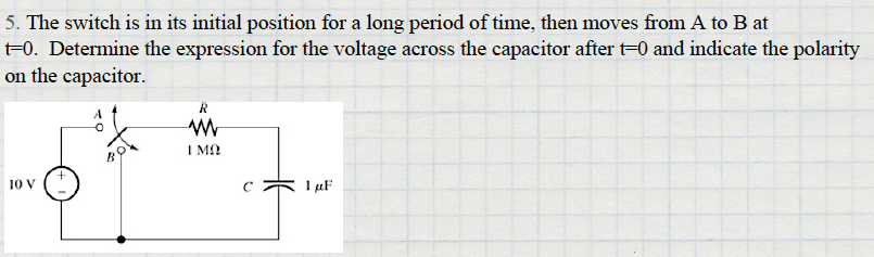 Solved 5. The switch is in its initial position for a long | Chegg.com