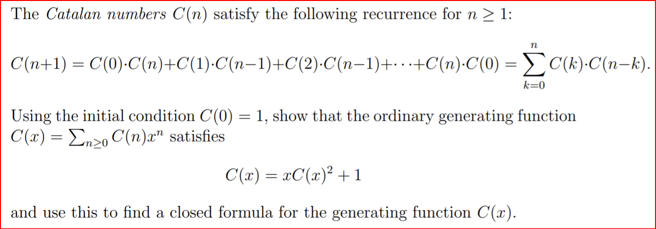 Solved The Catalan numbers C(n) satisfy the following | Chegg.com