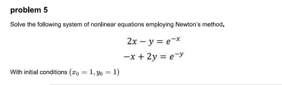 Solved Solve the following system of nonlinear equations | Chegg.com