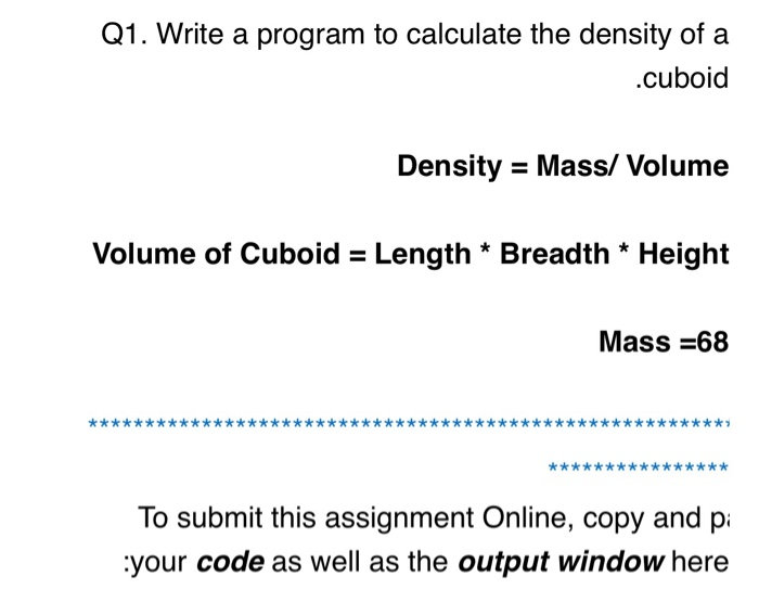 Solved Q1. Write a program to calculate the density of a | Chegg.com