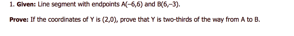 Solved 1. Given: Line segment with endpoints A(-6,6) and | Chegg.com