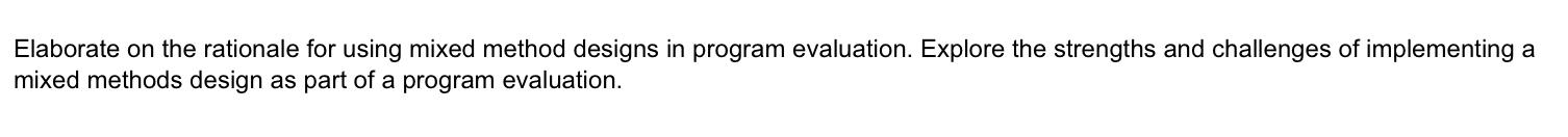 Solved Elaborate on the rationale for using mixed method | Chegg.com