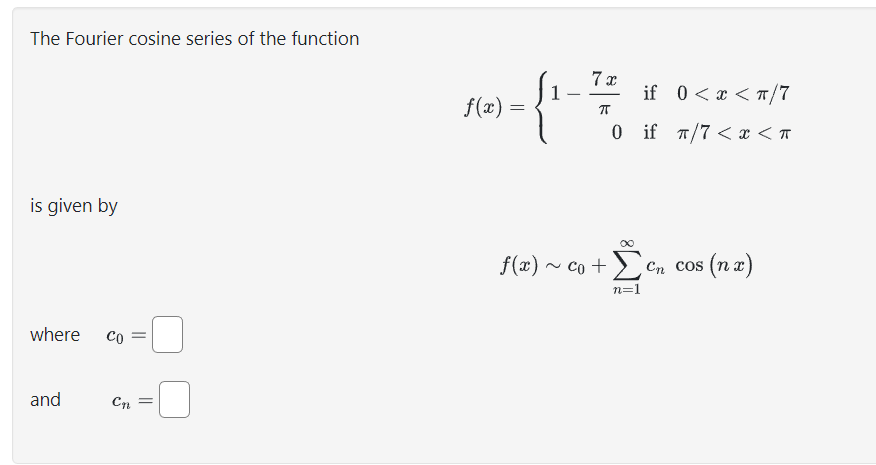 Solved The Fourier cosine series of the function | Chegg.com