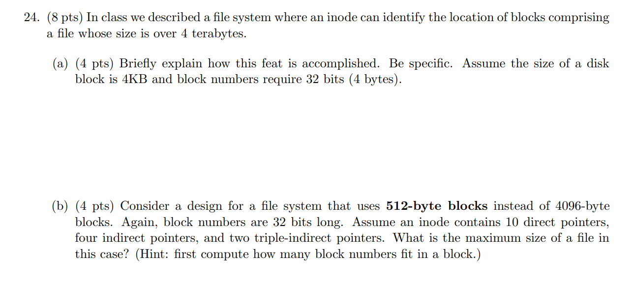 Solved 24. (8 pts) In class we described a file system where | Chegg.com