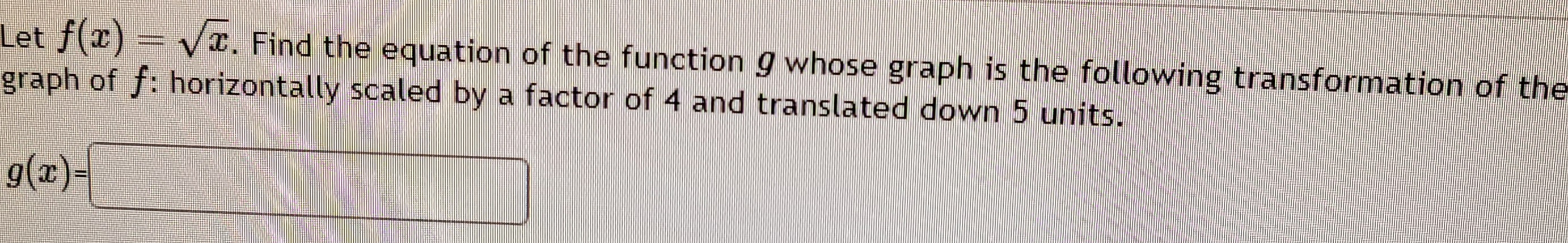 Solved Let f(x)=x. Find the equation of the function g whose | Chegg.com